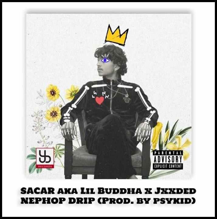 NEPHOP DRIP Lyrics in English – SACAR aka Lil Buddha X Jxxded ...