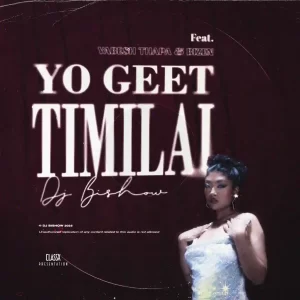 YO GEET TIMILAI Lyrics in English – DJ Bishow Ft. Yabesh Thapa, Bizen ...