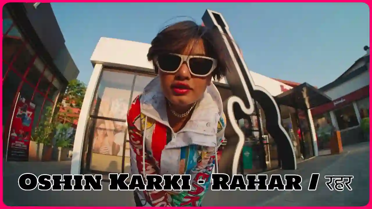 RAHAR Lyrics in English – Oshin Karki - GeetKoLyrics