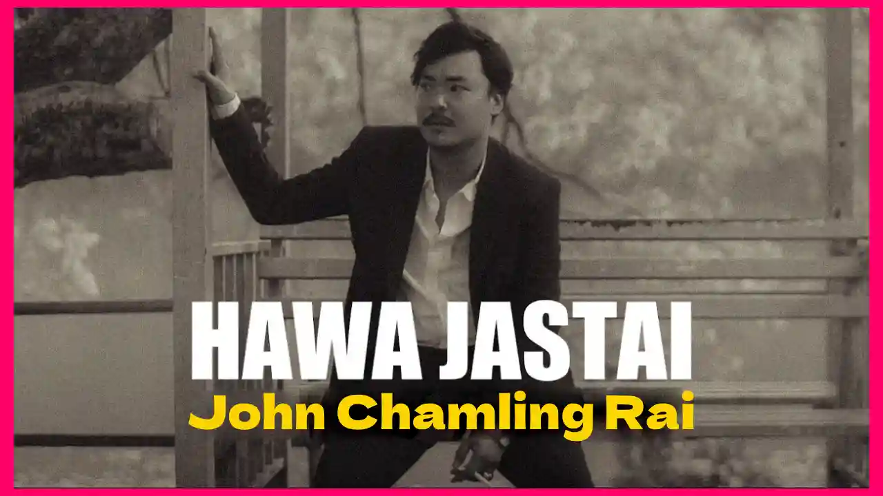 HAWA JASTAI Lyrics in English – John Chamling Rai - GeetKoLyrics
