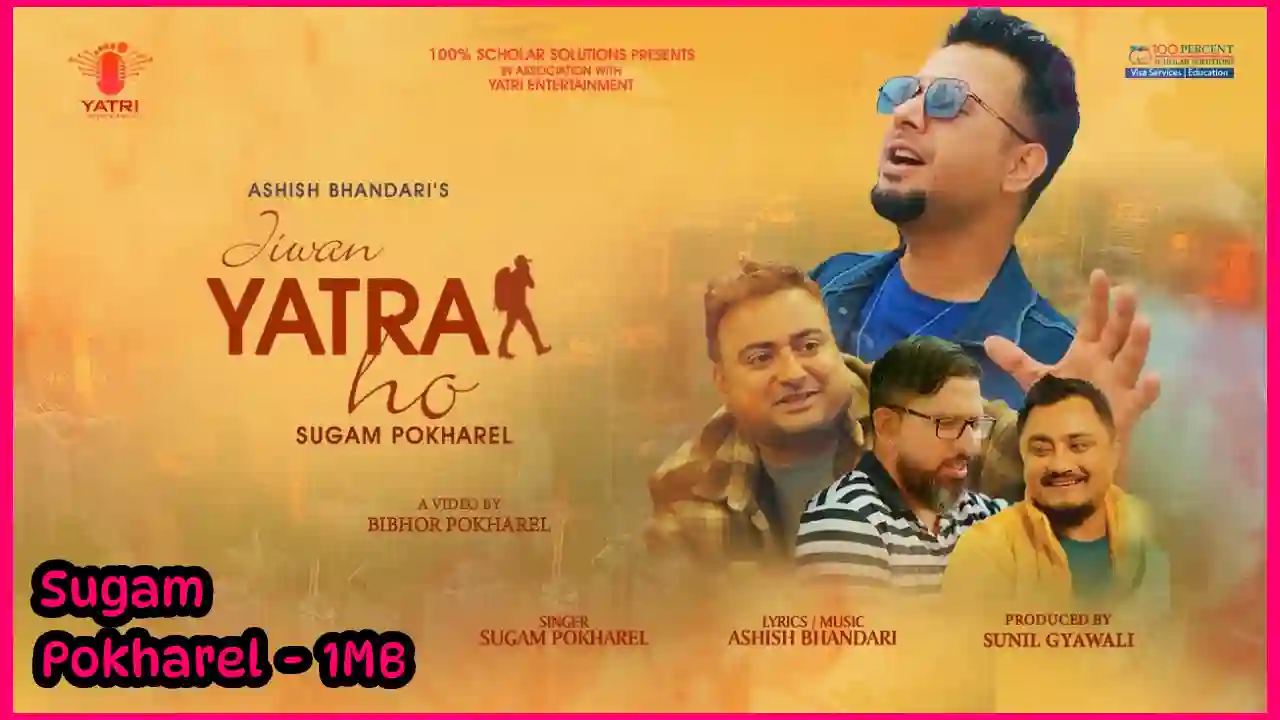 JIWAN YATRA HO Lyrics in English – Sugam Pokharel -1MB - GeetKoLyrics